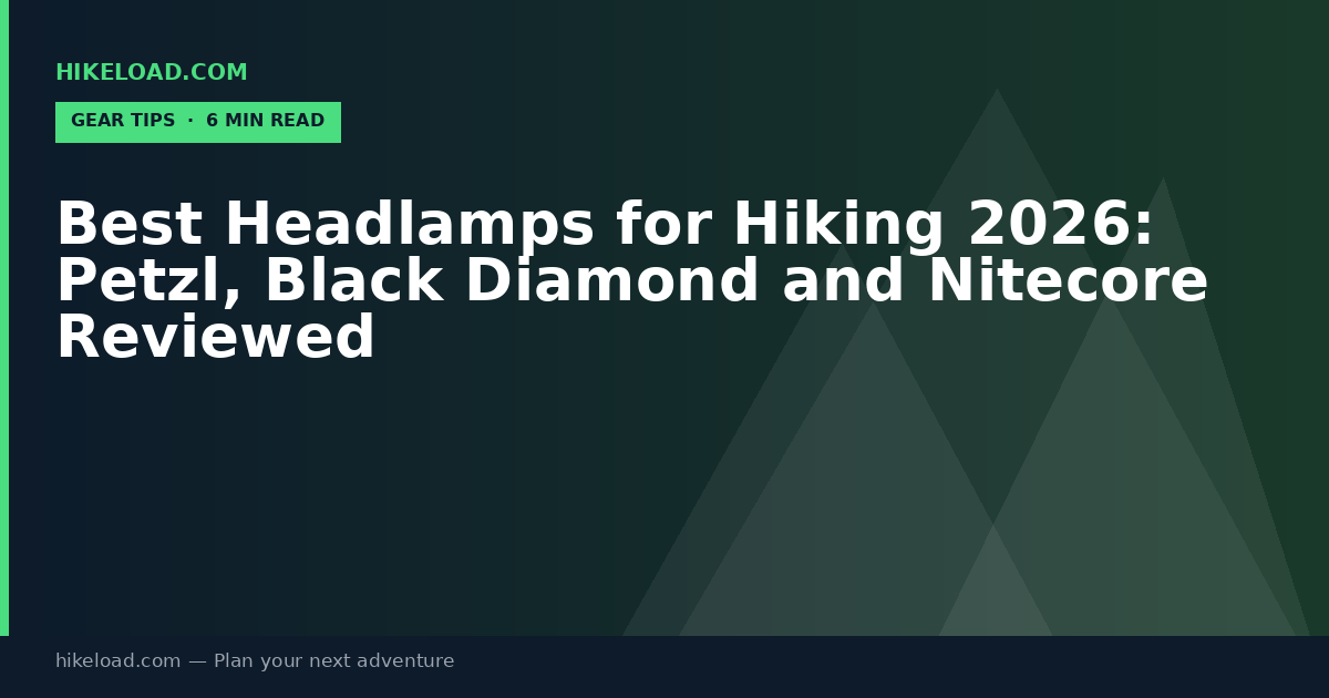 Best Headlamps for Hiking 2026: Petzl, Black Diamond and Nitecore ...