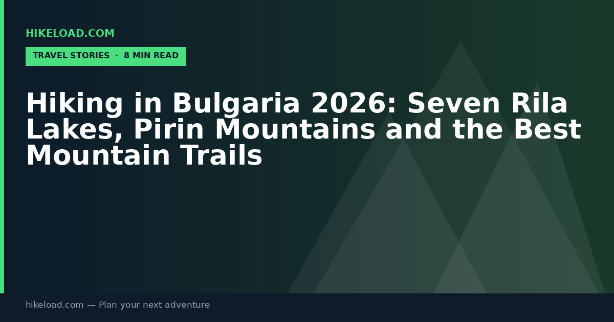 Hiking in Bulgaria 2026: Seven Rila Lakes, Pirin Mountains and the Best ...