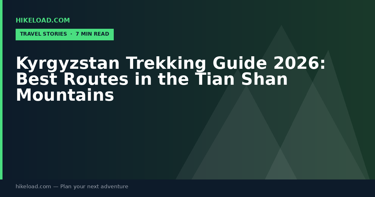 Kyrgyzstan Trekking Guide 2026: Best Routes in the Tian Shan Mountains ...