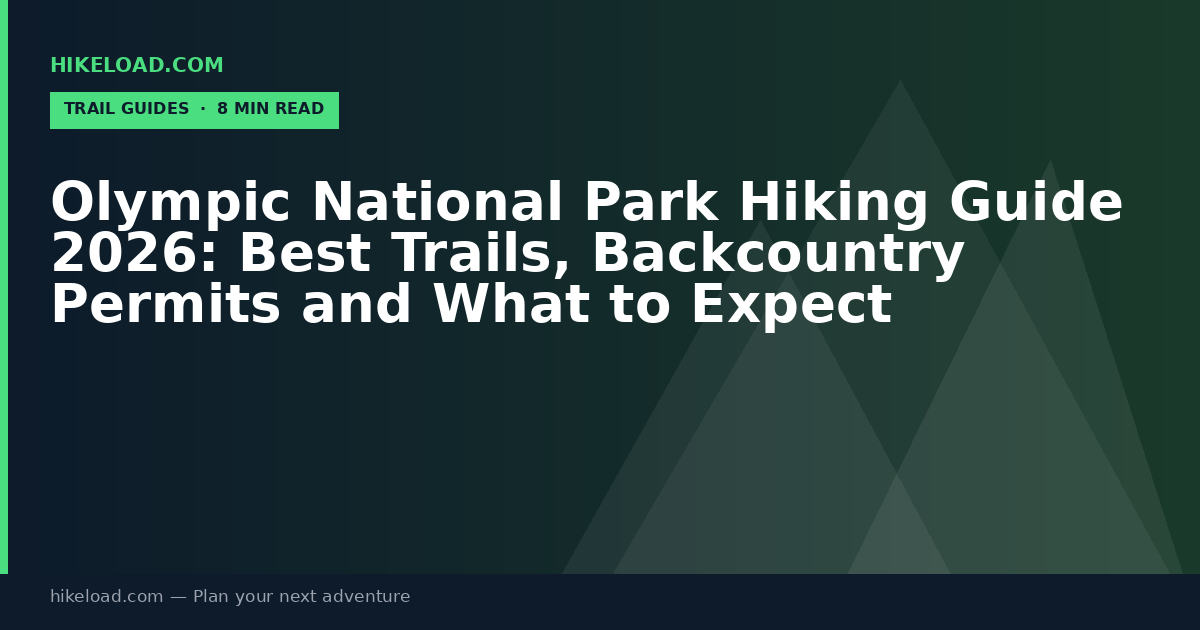 Olympic National Park Hiking Guide 2026: Best Trails, Backcountry ...